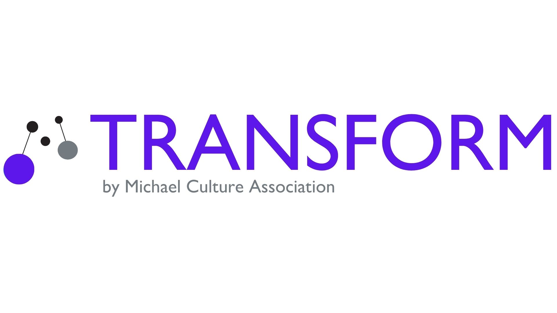TRANSFORM - Michael Culture Association